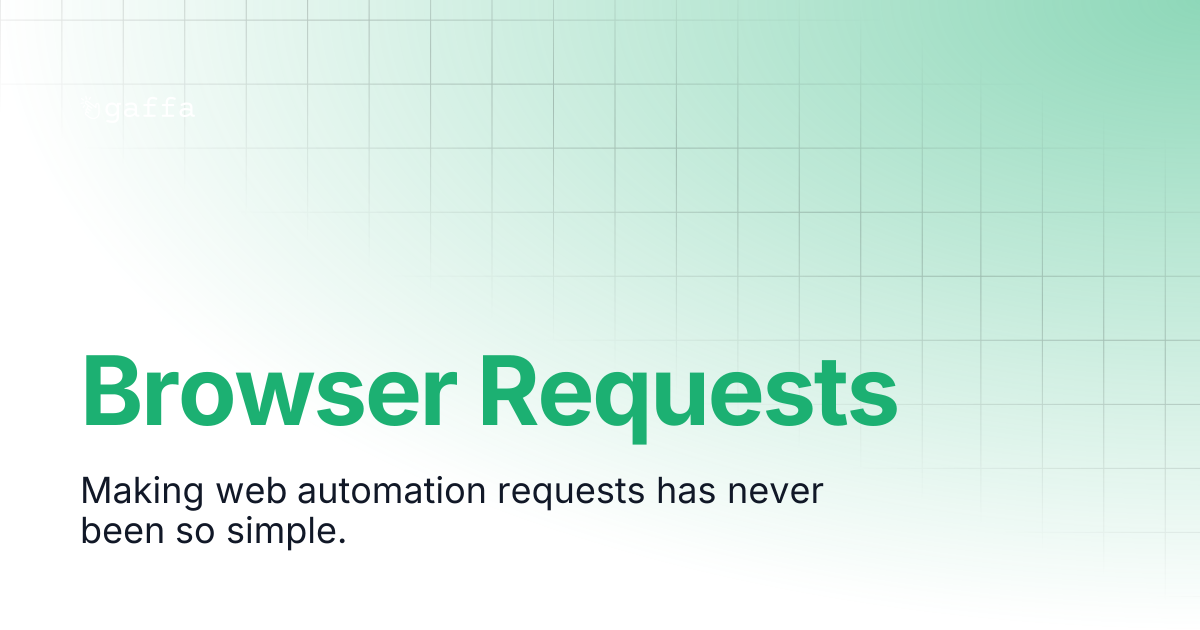 Browser Requests | Gaffa