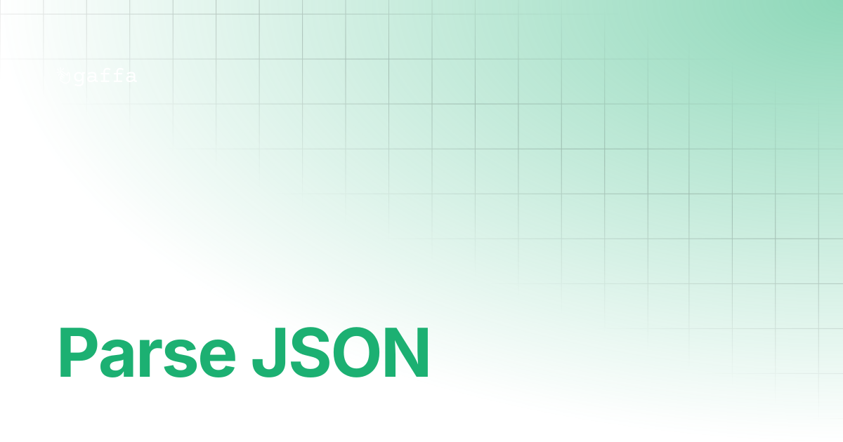 Parse JSON | Gaffa